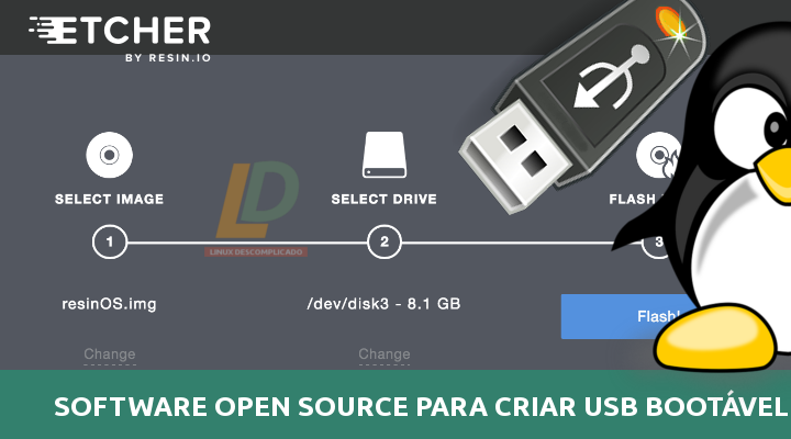 Etcher – software open source, minimalista e eficiente para criar pendrive USB e SD cards bootável